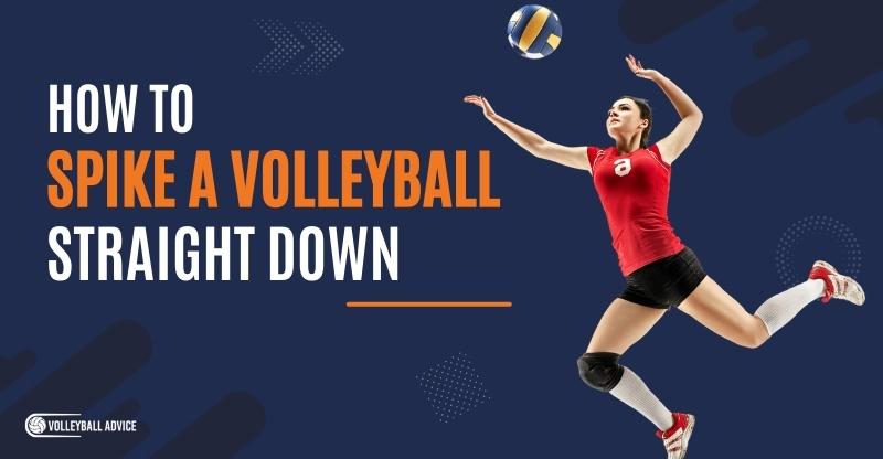 How To Spike A Volleyball Straight Down (A Coach Explains) | Volleyball ...